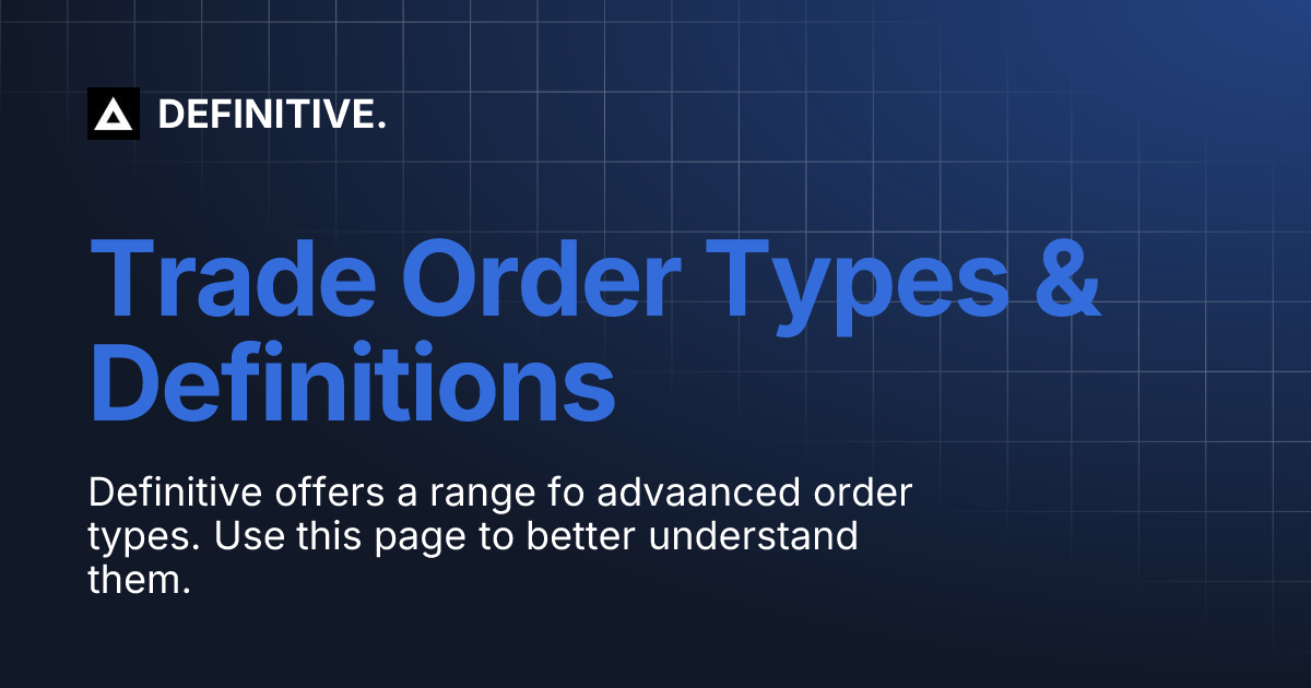 Trade Order Types & Definitions | DEFINITIVE.