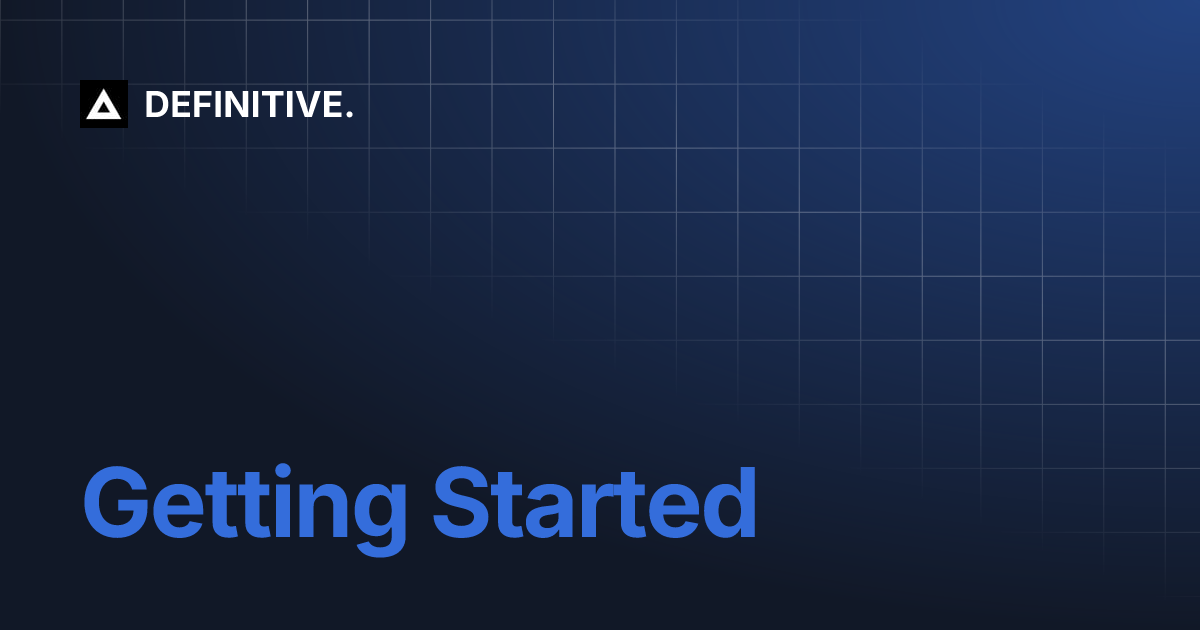 Getting Started | DEFINITIVE. Getting Started | DEFINITIVE.