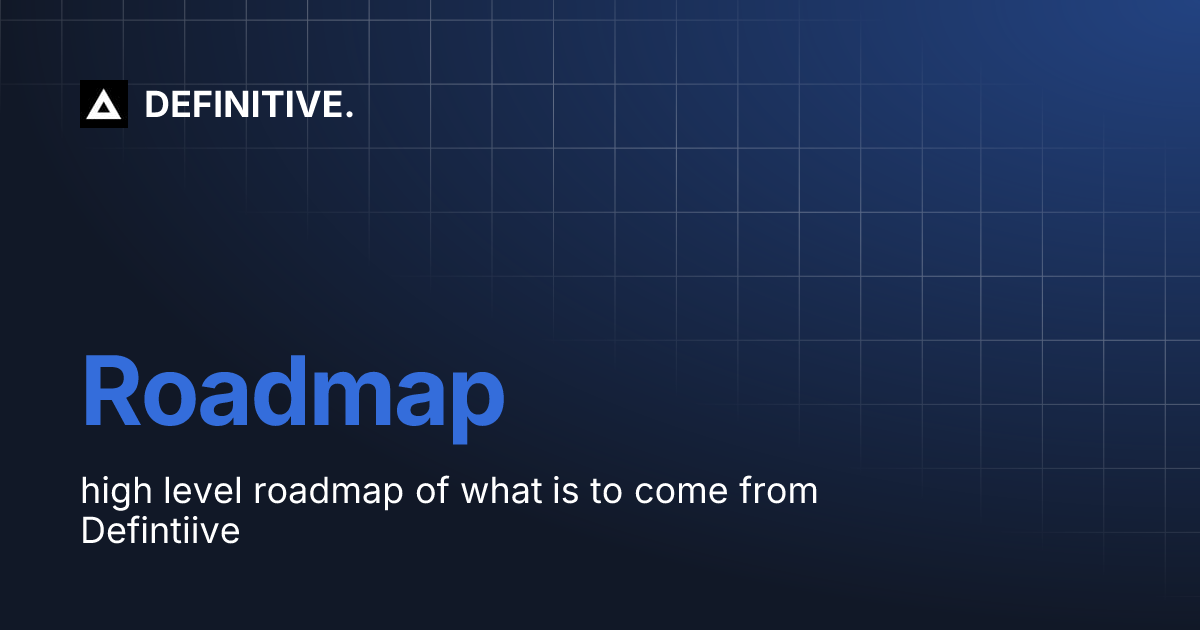 Roadmap | DEFINITIVE.