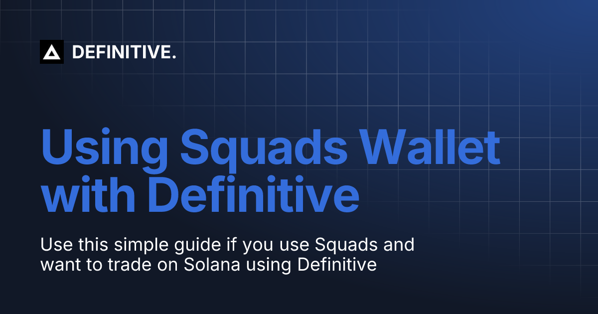 Using Squads Wallet with Definitive | DEFINITIVE.
