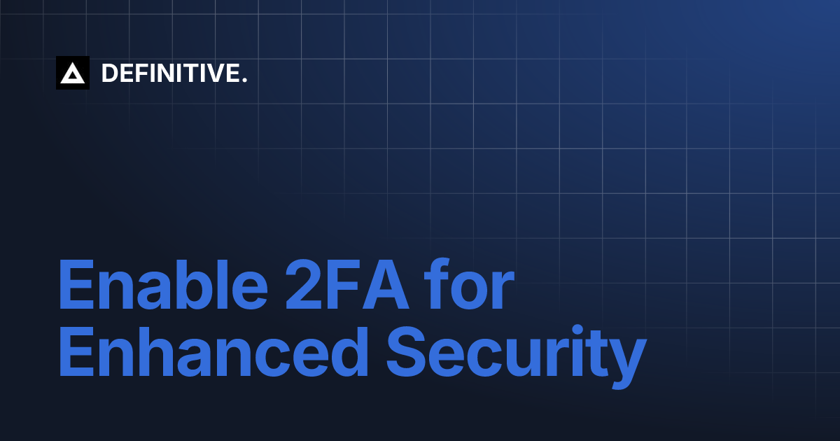 Enable 2FA for Enhanced Security | DEFINITIVE.