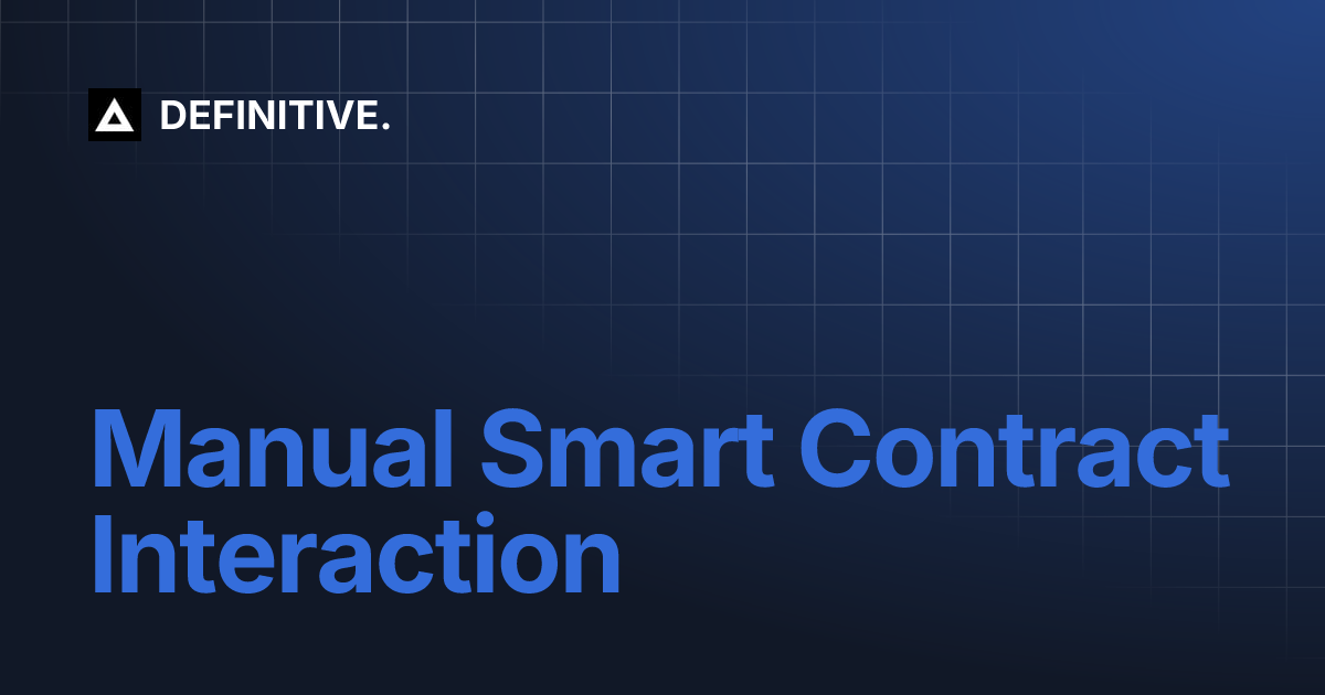 Manual Smart Contract Interaction | DEFINITIVE.