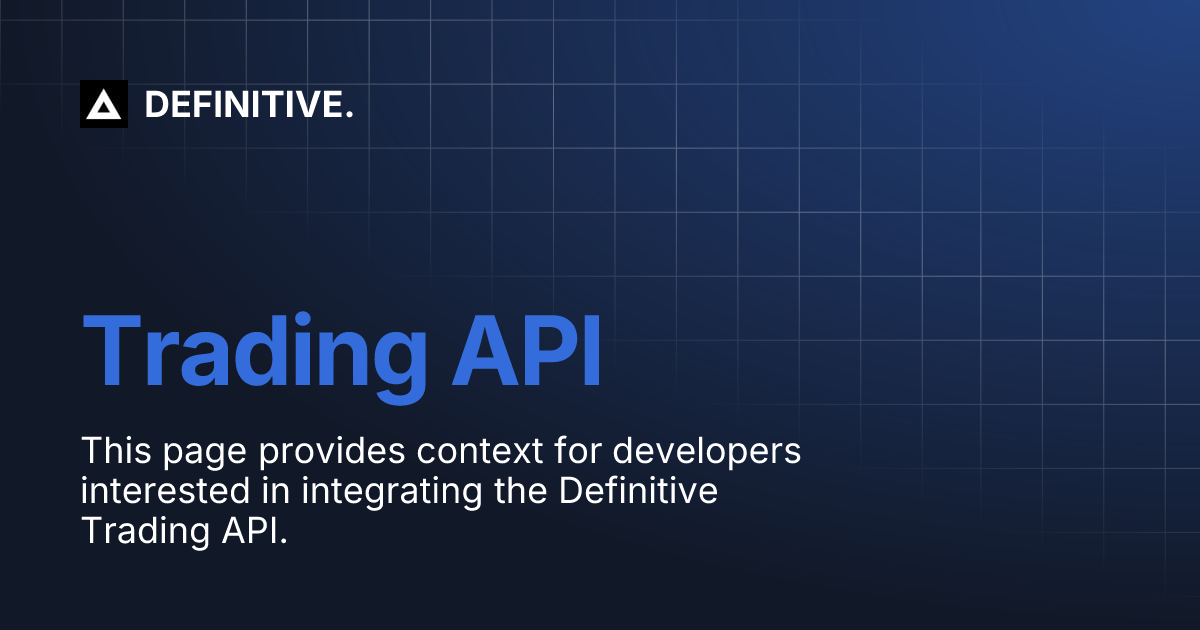 Trading API | DEFINITIVE.