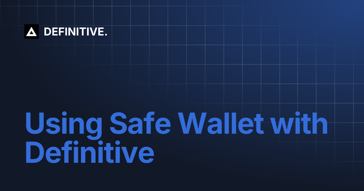 Using Safe Wallet with Definitive | DEFINITIVE.